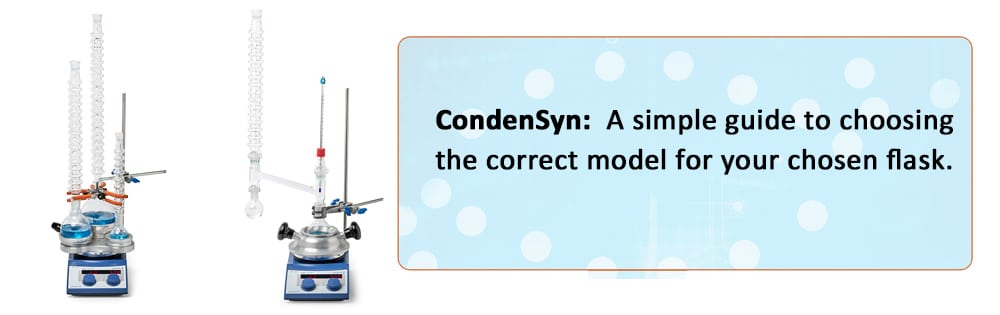 Choosing the correct CondenSyn®: a simple guide - Asynt