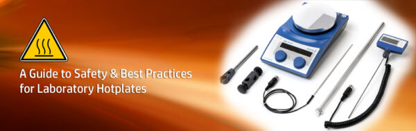 Laboratory Hotplates | Safety | Best Practices