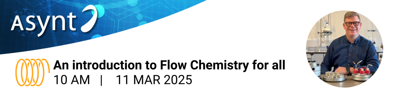 FREE Webinar: An introduction to Flow Chemistry for all - Asynt