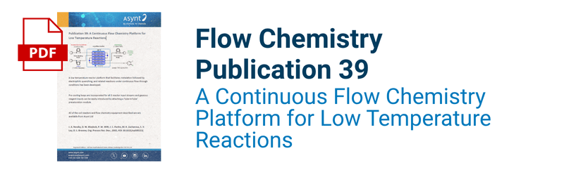 Asynt - Flow Publication 39 - A Continuous Flow Chemistry Platform for ...